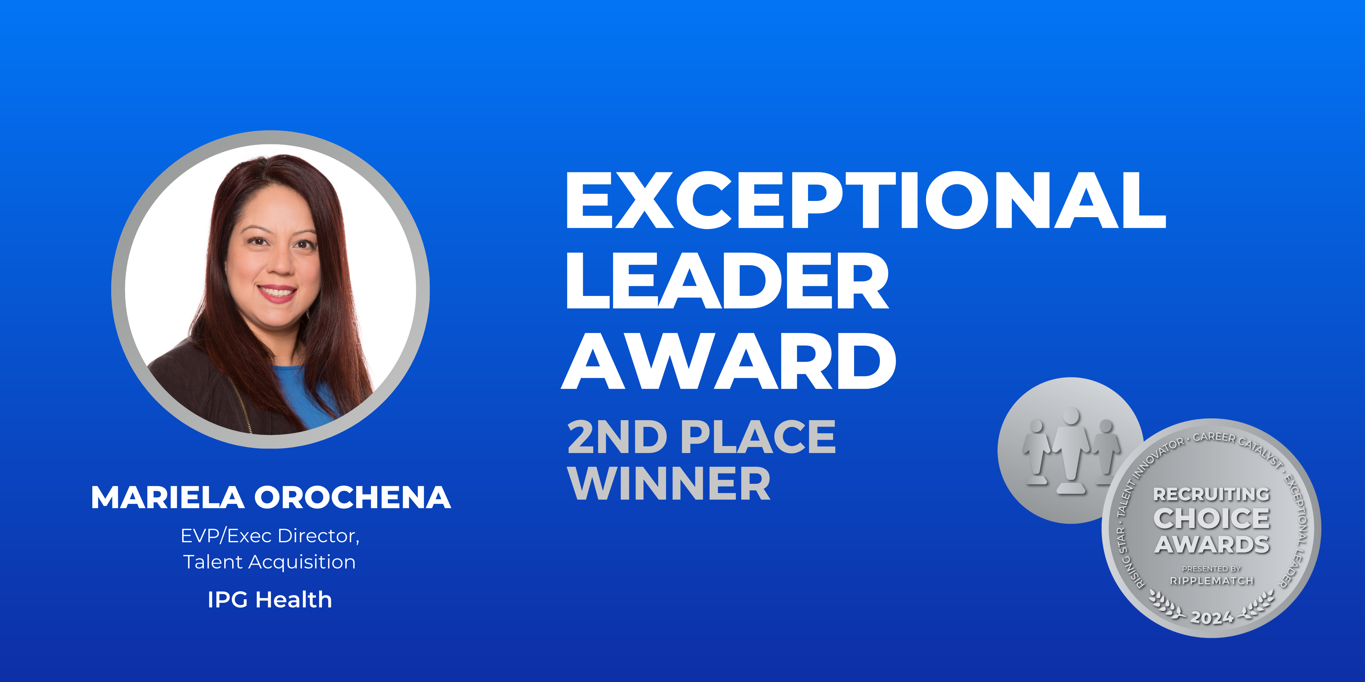 Mariela Orochena - 2nd Place Winner of Exceptional Leader Award - 2024 Recruiting Choice Awards